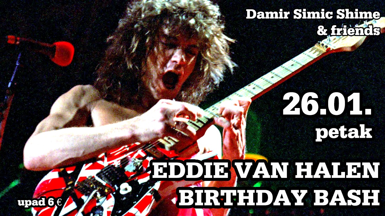 Eddie Van Halen Birthday Bash by Damir Simic Shime & friends u Hard ...